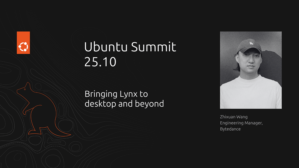 Bringing Lynx to Desktop and Beyond - Ubuntu Summit 25.10 - Ubuntu ...